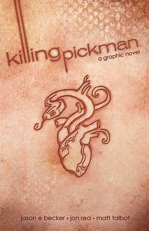 Killing Pickman by Jason Becker | Goodreads
