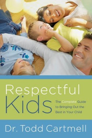 Respectful Kids: The Complete Guide to Bringing Out the Best in Your ...