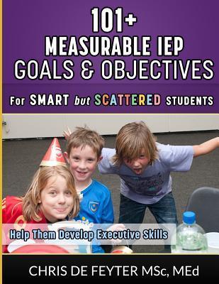 101+ Measurable IEP Goals and Objectives for Smart But Scattered ...
