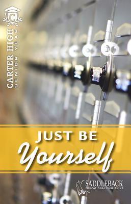 Just Be Yourself-2011 (Carter High Senior Year) by Eleanor Robins ...