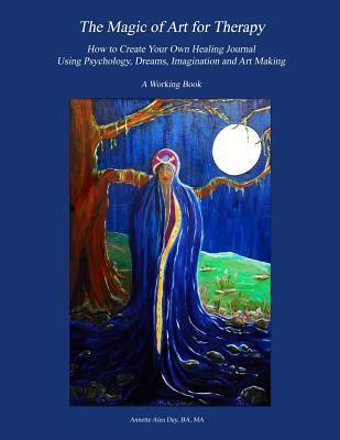 The Magic of Art for Therapy: How to Create Your Own Healing Journal ...