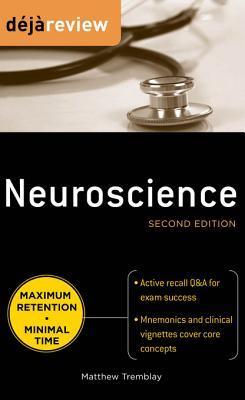 Deja Review Neuroscience, Second Edition by Matthew Tremblay | Goodreads