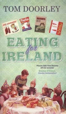 Eating for Ireland by Tom Doorley | Goodreads