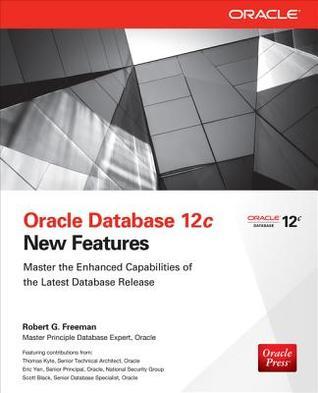 Oracle Database 12c New Features by Robert Freeman | Goodreads