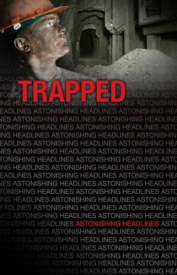 Trapped (Astonishing Headlines) by Glenn Alan Cheney | Goodreads