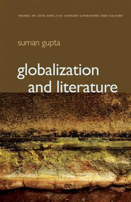 Globalization and Literature by Suman Gupta | Goodreads
