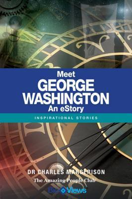 Meet George Washington - An eStory: Inspirational Stories by Charles ...