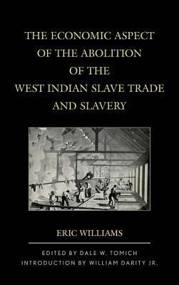 The Economic Aspect of the Abolition of the West Indian Slave Trade and ...
