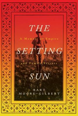 The Setting Sun: A Memoir of Empire and Family Secrets by Bart J. Moore ...