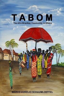 Tabom. The Afro-Brazilian Community In Ghana by Marco Aurélio ...