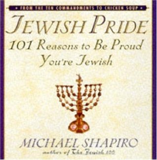 Jewish Pride: 101 Reasons to Be Proud You're Jewish by Michael Shapiro ...