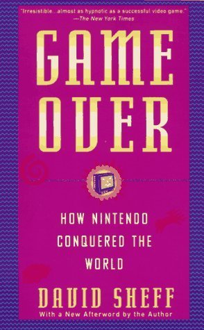 Game Over: How Nintendo Conquered The World by David Sheff | Goodreads