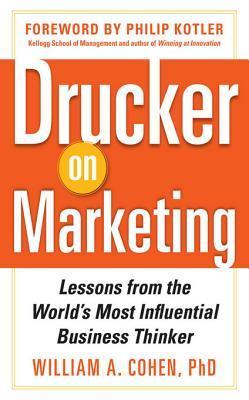Drucker on Marketing: Lessons from the World's Most Influential ...