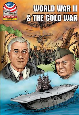 World War II & the Cold War: 1940-1960- Graphic U.S. History by ...