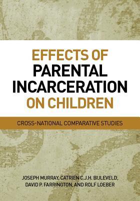 Effects of Parental Incarceration on Children: Cross-National ...