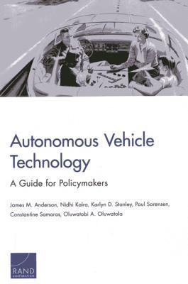 Autonomous Vehicle Technology: A Guide for Policymakers by James M ...
