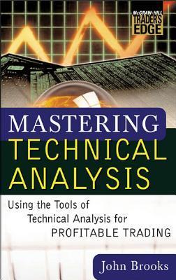 Mastering Technical Analysis: Using the Tools of Technical Analysis for ...