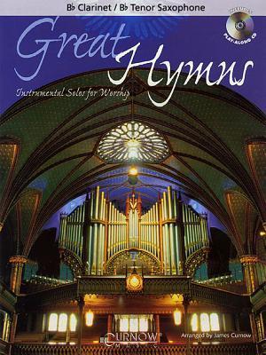 Great Hymns: Bb Clarinet/Bb Tenor Saxophone - Grade 3-4 by James Curnow ...