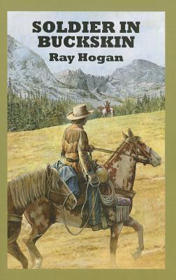 Soldier In Buckskin by Ray Hogan | Goodreads