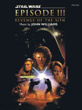 Star Wars Episode III Revenge of the Sith by John Williams | Goodreads