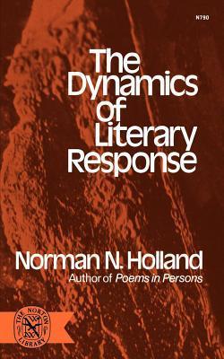 The Dynamics of Literary Response by Norman N. Holland | Goodreads