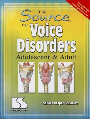 Source for Voice Disorders: Adolescent and Adult by Sandra Kasper ...
