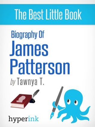 Biography of James Patterson by Tawnya T. | Goodreads