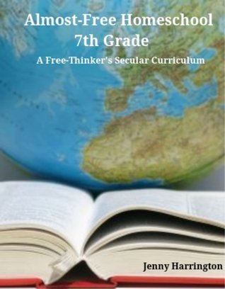 Frugal Homeschool 7th Grade: A Free-Thinker's Secular Curriculum by ...