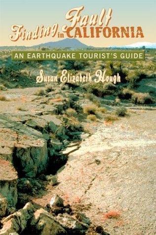 Finding Fault in California: An Earthquake Tourist's Guide by Susan ...