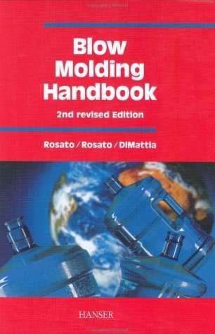Blow Molding Handbook by Donald V. Rosato | Goodreads