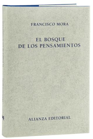 El bosque de los pensamientos by Francisco Mora | Goodreads