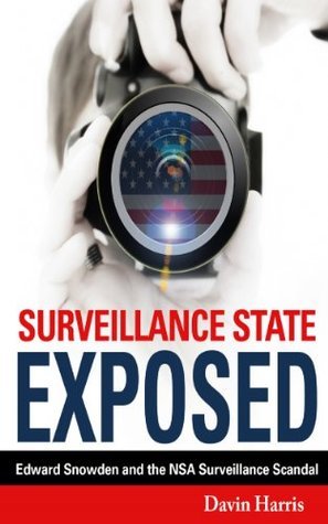 Surveillance State Exposed: Edward Snowden and the NSA Surveillance ...