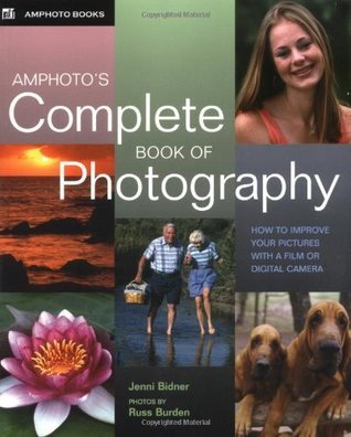 Amphoto's Complete Book of Photography: How to Improve Your Pictures ...