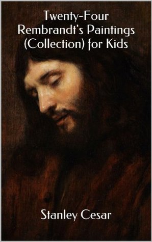 Twenty-Four Rembrandt's Paintings (Collection) for Kids by Stanley ...