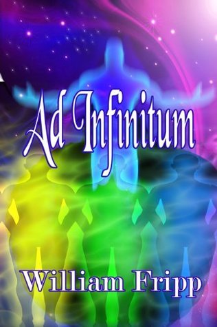 Ad Infinitum by William Fripp | Goodreads