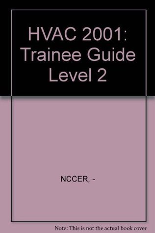 HVAC Level Two: Trainee Guide by NCCER | Goodreads