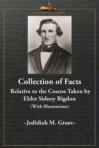Collection of Facts Relative to the Course of Elder Sidney Rigdon by ...