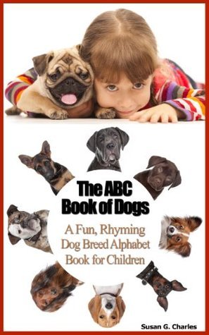 Animal Books for Kids: The ABC Book of Dogs: A Fun, Rhyming Dog Breed ...