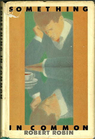 Something in Common by Robert Robin | Goodreads