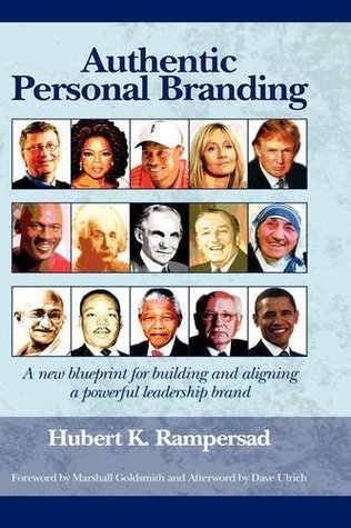 Authentic Personal Branding: A New Blueprint for Building and Aligning ...