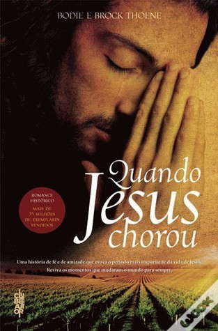 Quando Jesus Chorou by Bodie Thoene | Goodreads