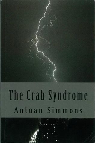The Crab Syndrome by Antuan Rene' Simmons | Goodreads