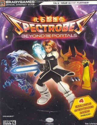 Spectrobes: Beyond the Portals Official Strategy Guide by Tim Bogenn ...
