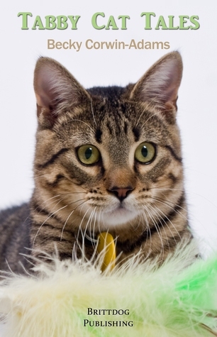 Tabby Cat Tales by Becky Corwin-Adams | Goodreads