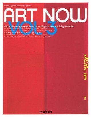 Art Now, Volume 3 by Hans Werner Holzwarth | Goodreads