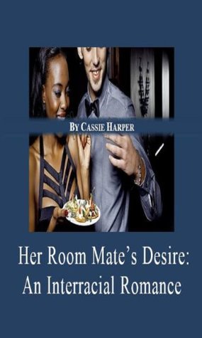 Her Room Mate's Desire by Cassie Harper | Goodreads