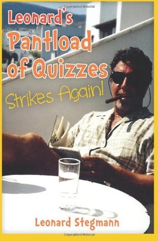 Leonard's Pantload of Quizzes Strikes Again! by Leonard Stegmann ...
