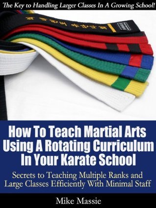 How To Teach Martial Arts Using A Rotating Curriculum: The Key to ...