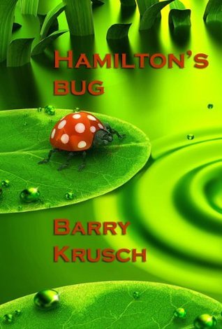 Hamilton's Bug by Barry Krusch | Goodreads