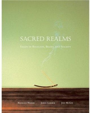 Sacred Realms: Essays in Religion, Belief, and Society by Richard Warms ...
